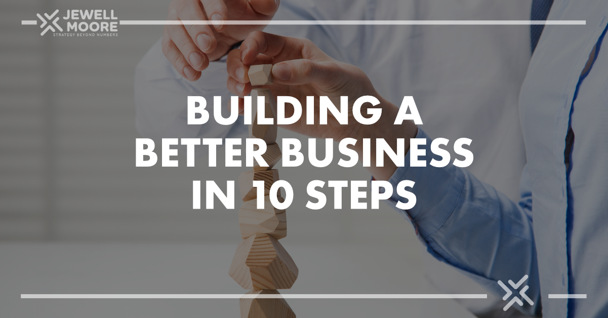 Building a Better Business in 10 Steps - Jewell Moore